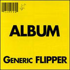 Album Generic Flipper Review | Flipper | Compact Discs | Reviews ...