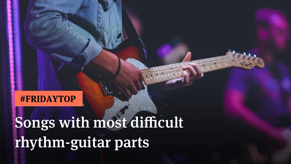 Friday Top: 20 Songs With Most Difficult Rhythm Guitar Parts | Ultimate ...