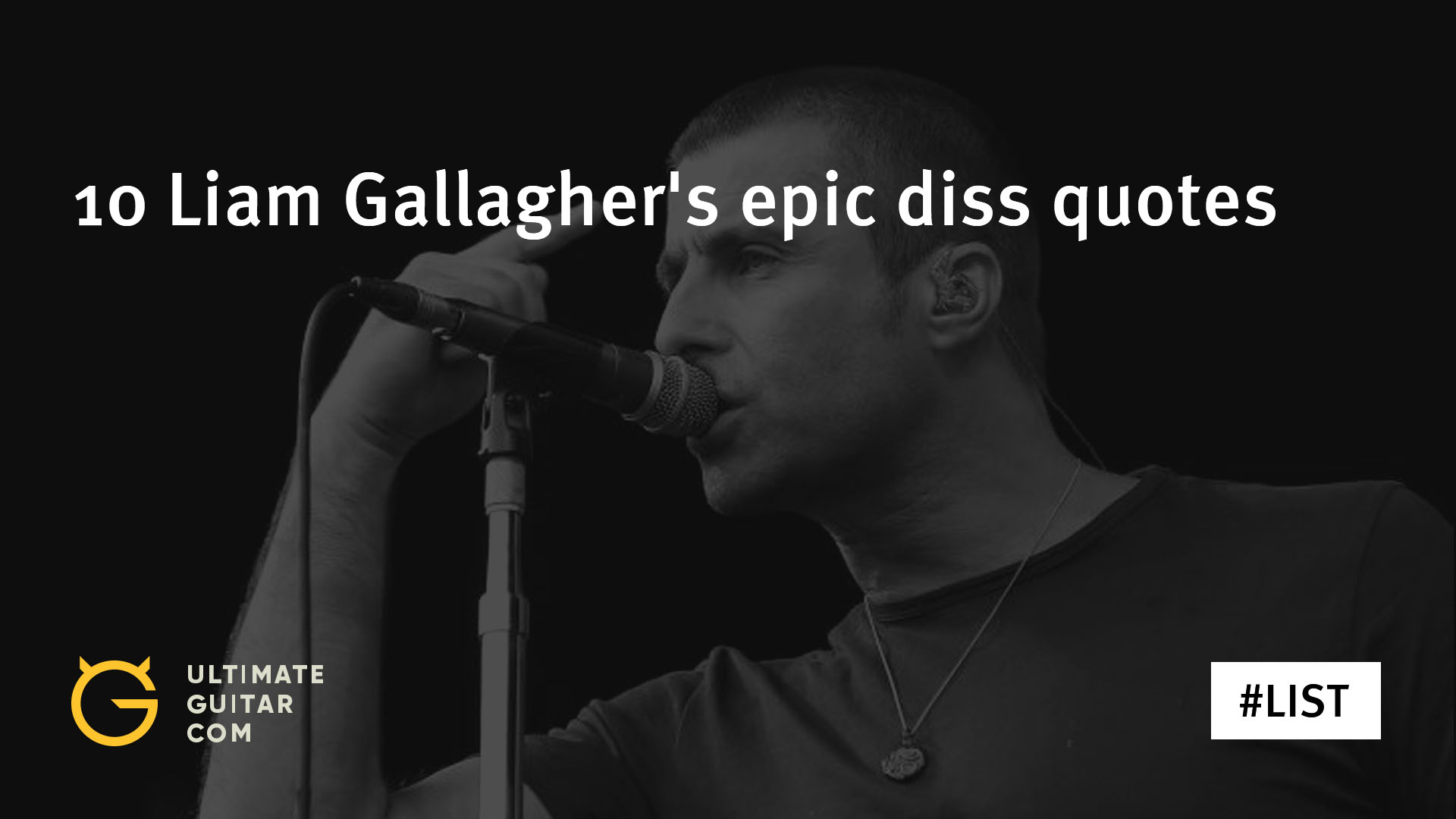 10 Liam Gallagher's Epic Diss Quotes | Articles @ Ultimate-Guitar.Com