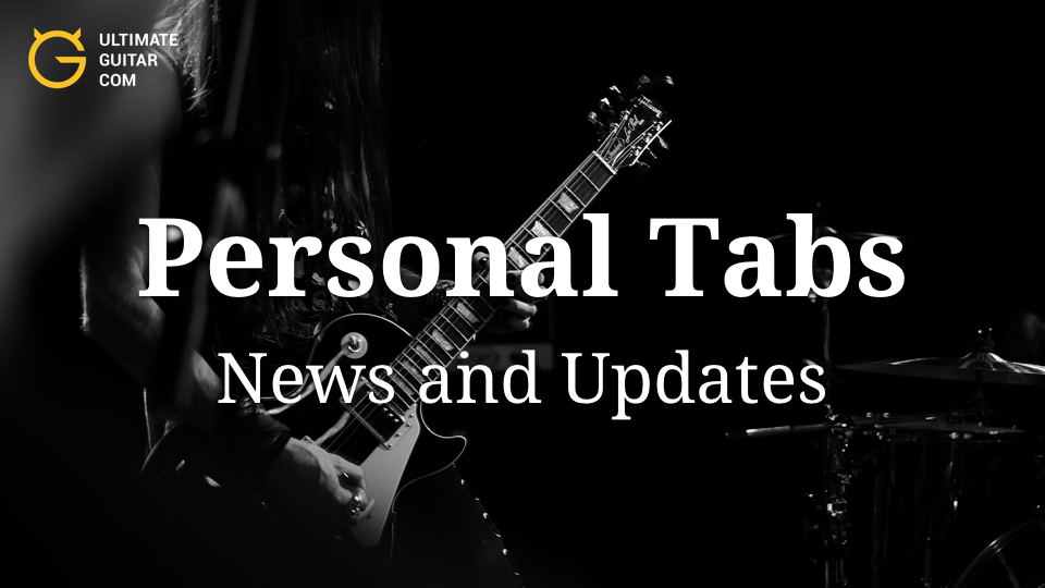 Personal Tabs News and Updates | Ultimate Guitar