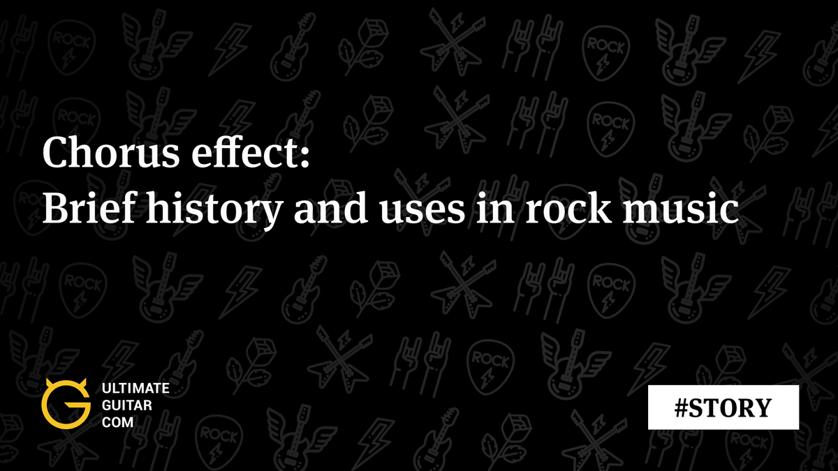 Chorus Effect: Brief History and Uses in Rock Music | Ultimate Guitar