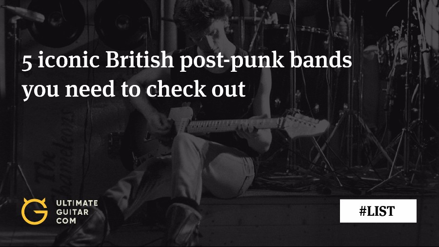 5 Iconic British Post-punk Bands You Need To Check Out | Ultimate Guitar