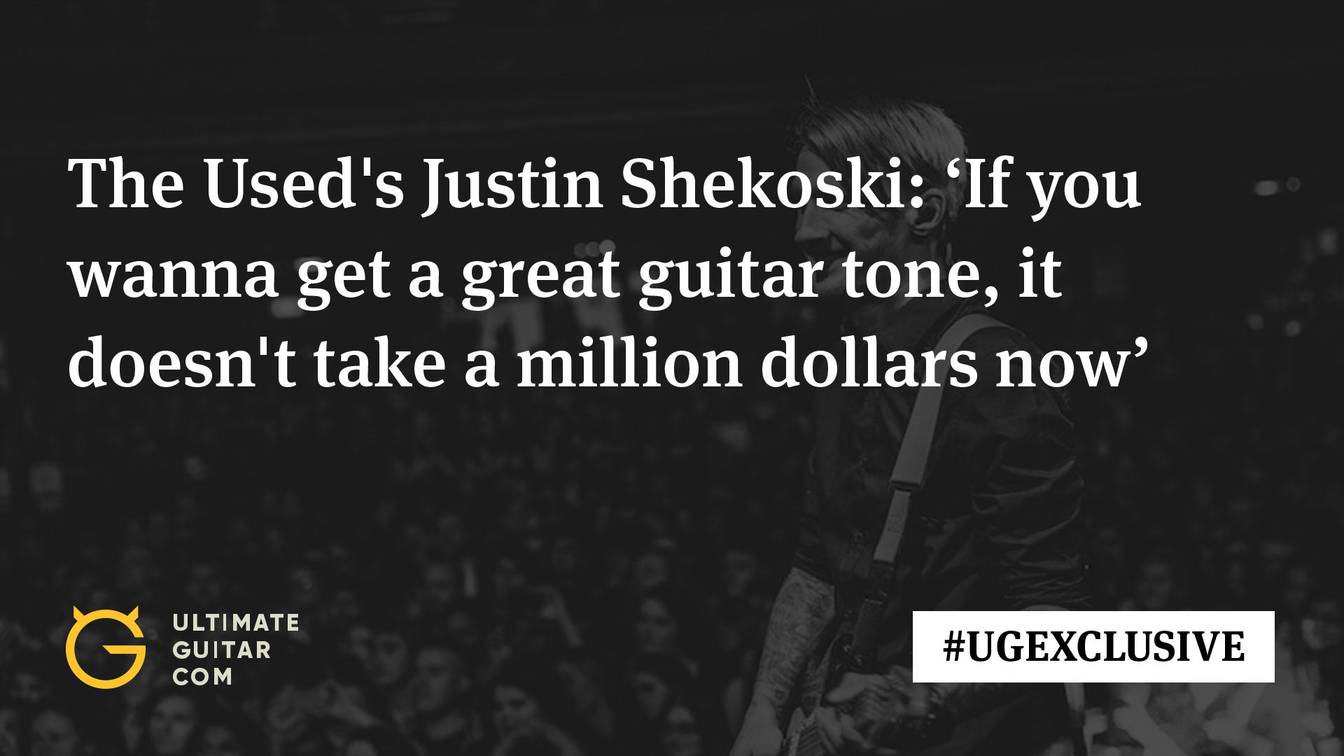 The Used's Justin Shekoski: People Don't Connect With Individual Guitar ...