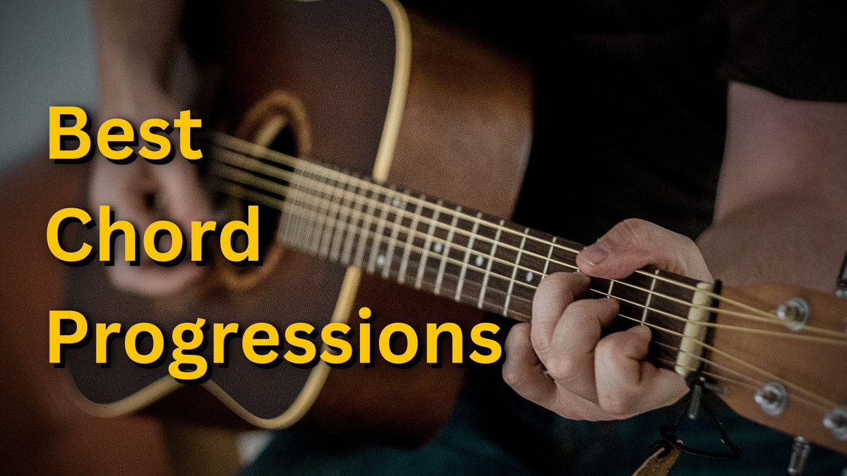 Best Chord Progressions — Common Chord Progressions That You Must Know