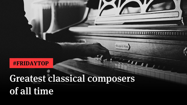 Friday Top: 15 Greatest Classical Composers of All Time | Articles ...