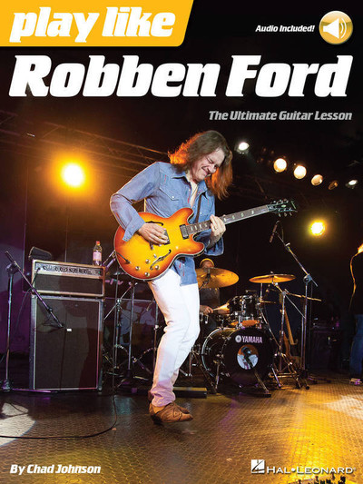 Play Like Robben Ford - The Ultimate Guitar Lesson
