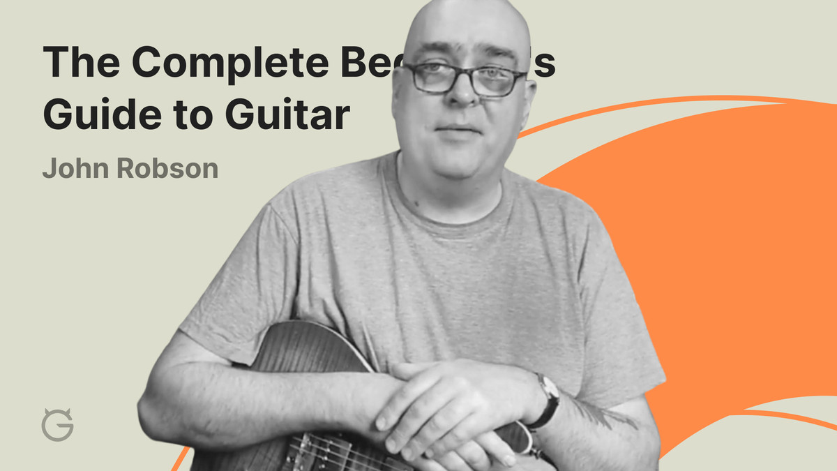 The Complete Beginner's Guide to Guitar by John Robson @ Ultimate ...