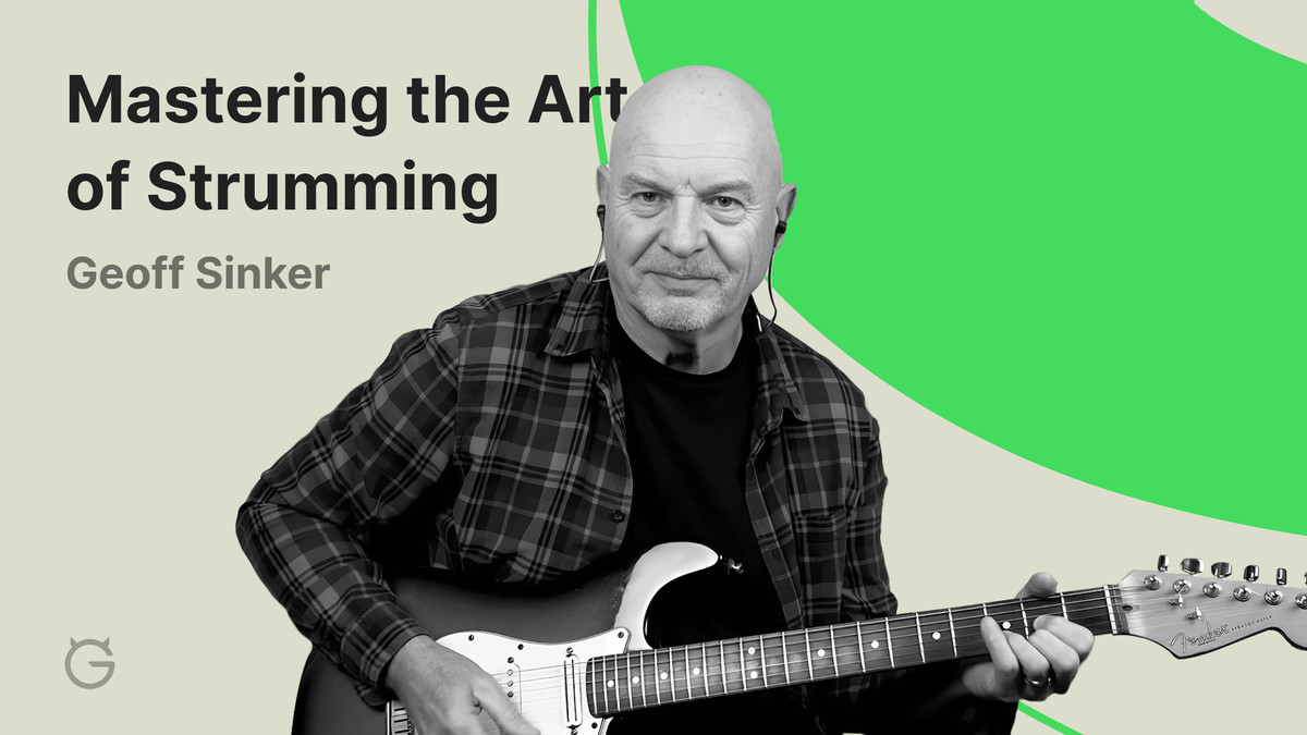 Mastering the Art of Strumming by Geoff Sinker @ Ultimate-Guitar.Com