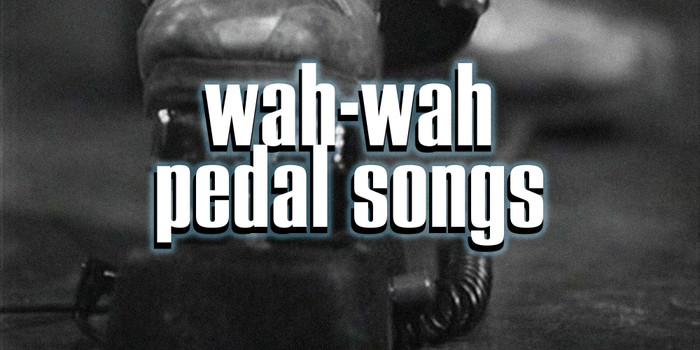 Wah-Wah Pedal Songs | Chords and Tabs Collection @ Ultimate-Guitar.com